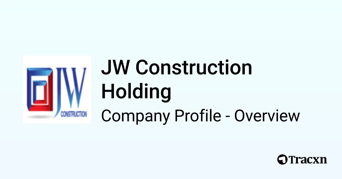 JW Construction Holding - 2026 Company Profile, Team & Competitors - Tracxn