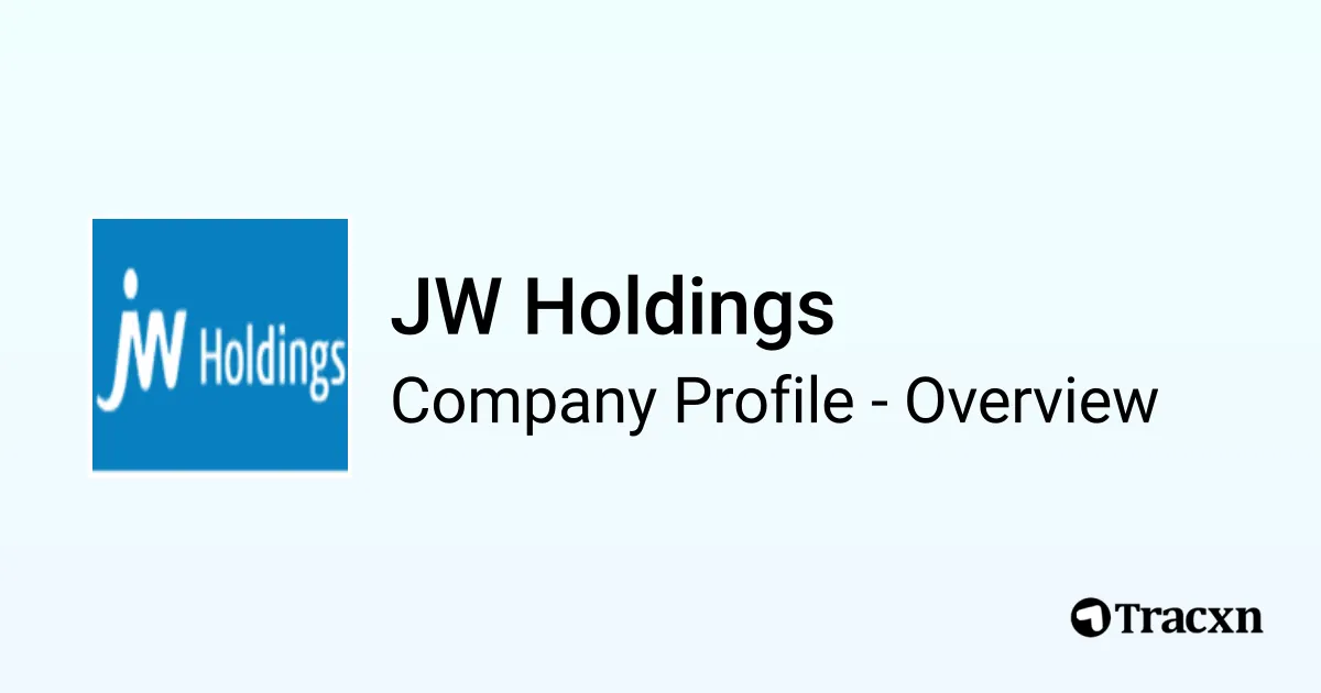 JW Holdings - 2026 Company Profile, Team, Funding & Competitors - Tracxn