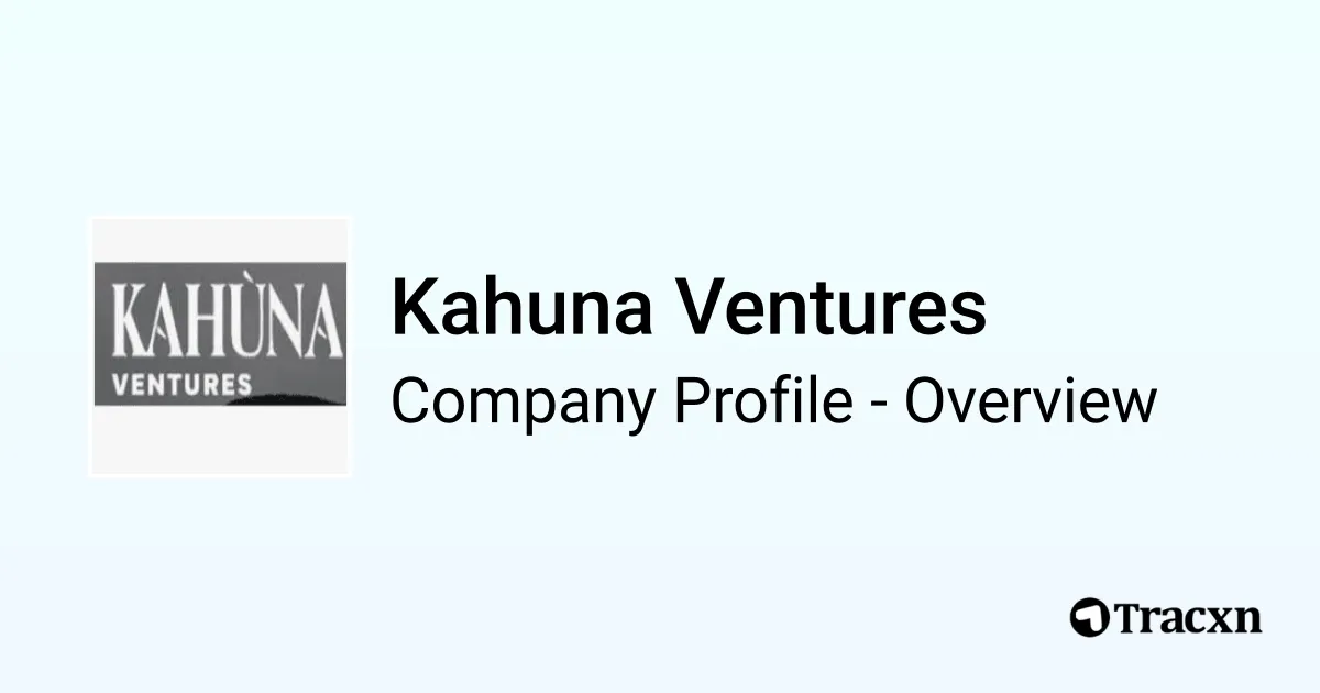 Kahuna Ventures - 2025 Company Profile & Competitors - Tracxn