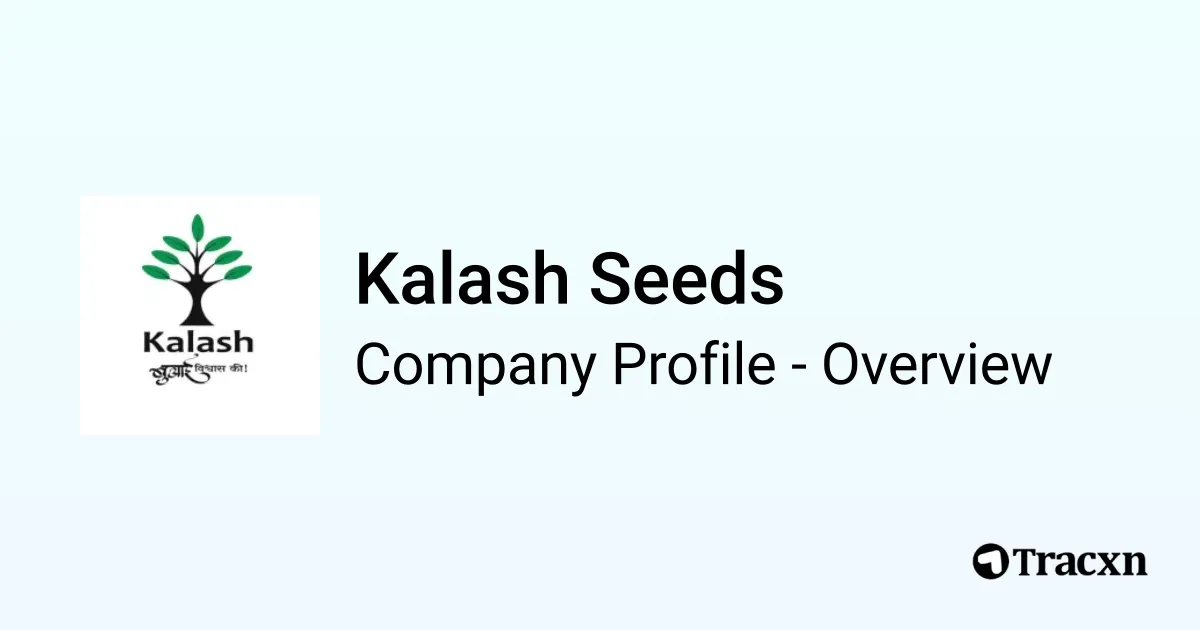 Kalash Seeds - 2025 Company Profile, Team, Competitors & Financials ...
