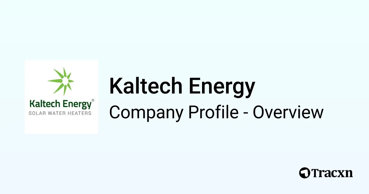 Kaltech Energy - 2025 Company Profile, Team & Competitors - Tracxn