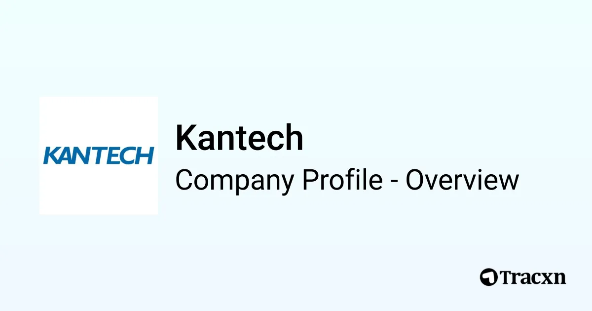 Kantech - 2025 Company Profile, Competitors & Financials - Tracxn