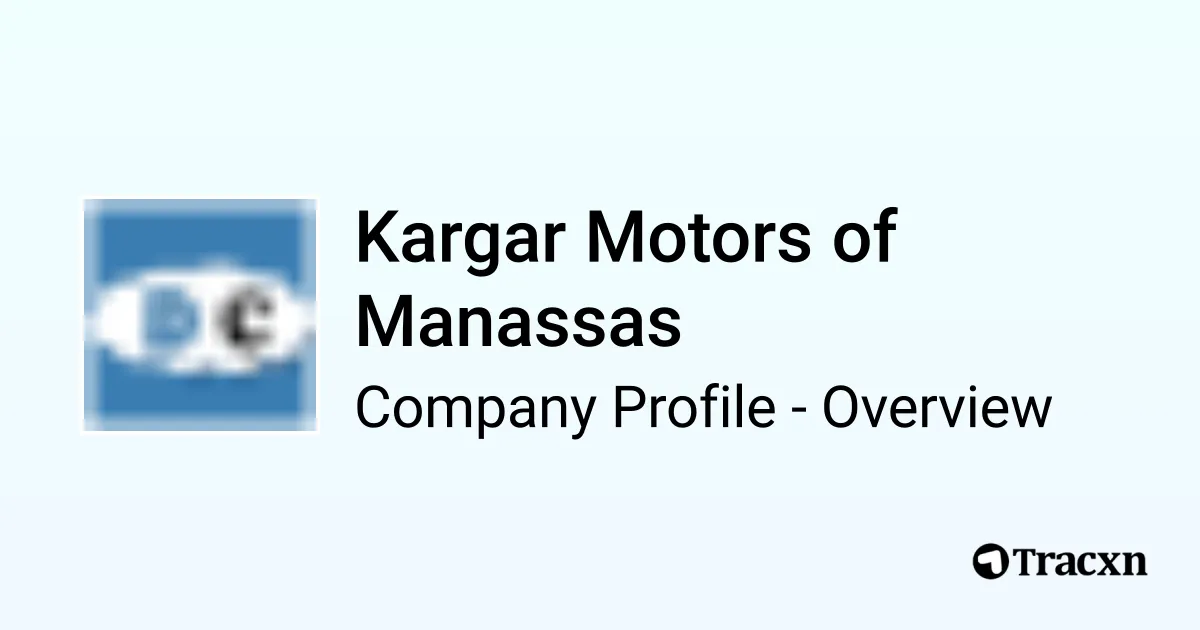 Kargar Motors of Manassas - 2025 Company Profile & Competitors - Tracxn