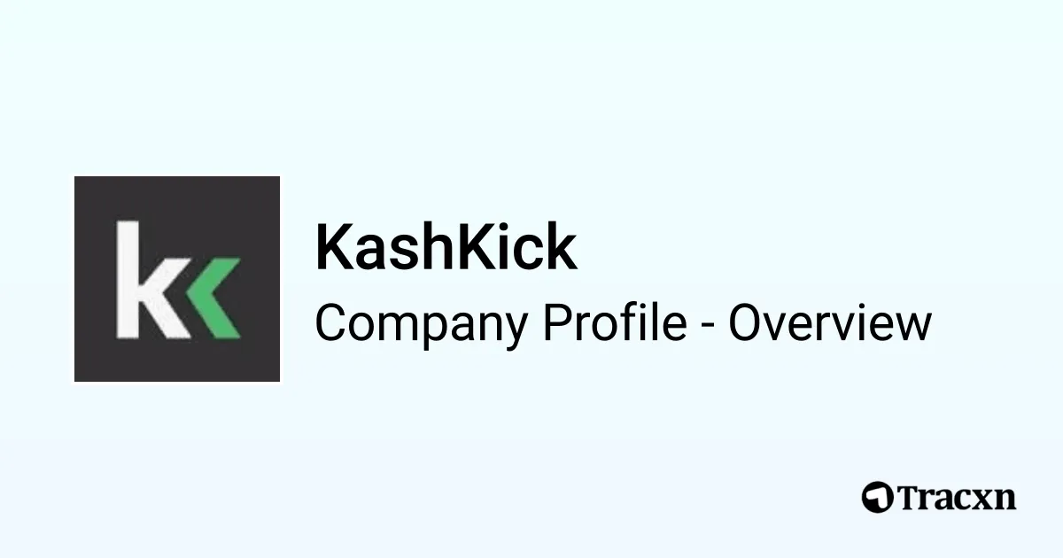 KashKick - 2025 Company Profile, Team & Competitors - Tracxn