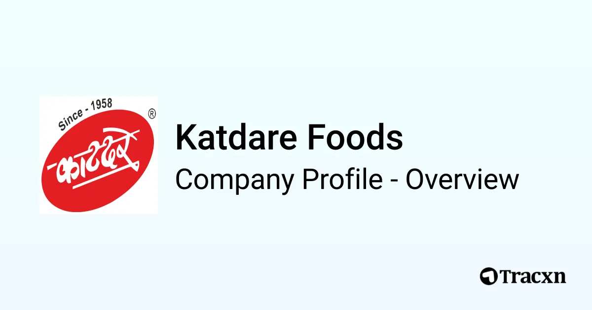 Katdare Foods - 2026 Company Profile, Competitors & Financials - Tracxn