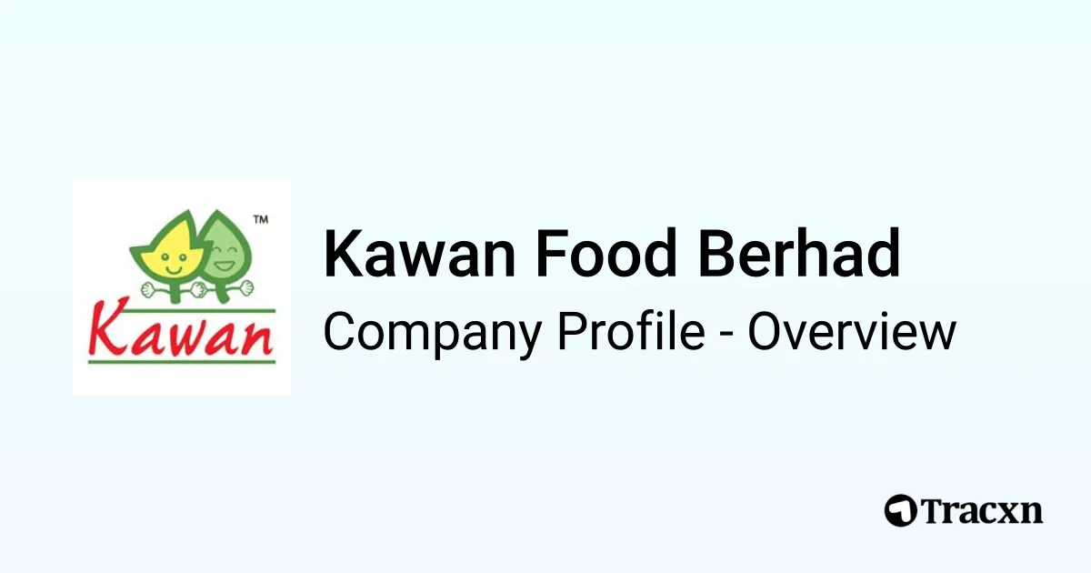 Kawan Food Berhad - 2025 Company Profile & Competitors - Tracxn