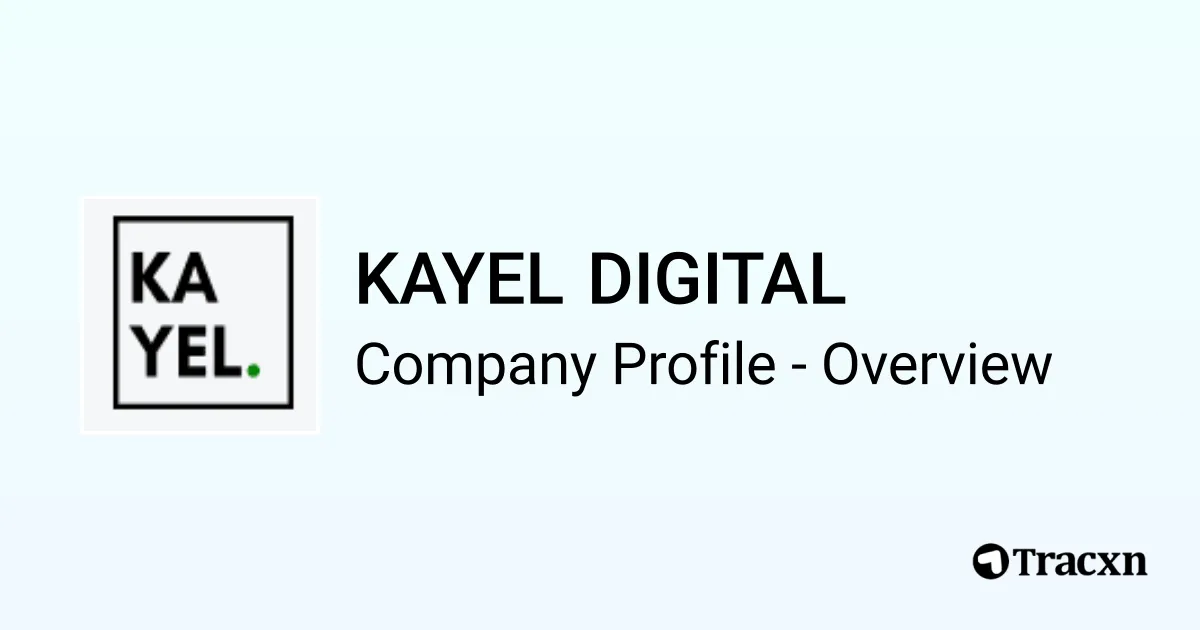 KAYEL DIGITAL - 2025 Company Profile & Competitors - Tracxn