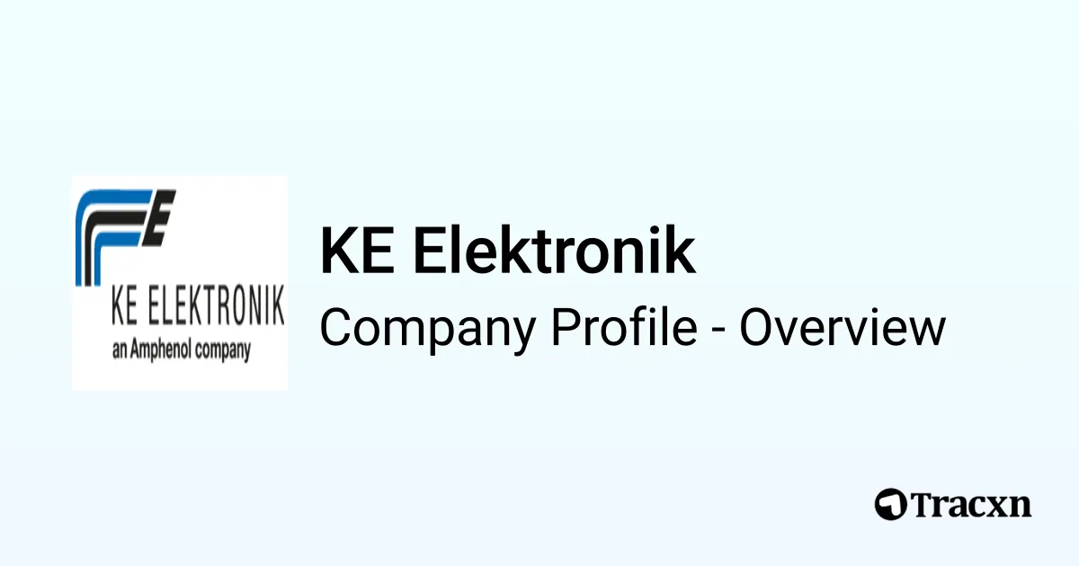 KE Elektronik - 2026 Company Profile, Team, Funding & Competitors - Tracxn