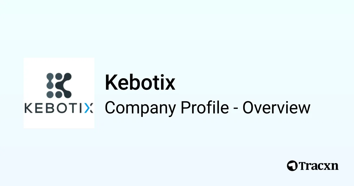 Kebotix - 2025 Company Profile, Team, Funding & Competitors - Tracxn