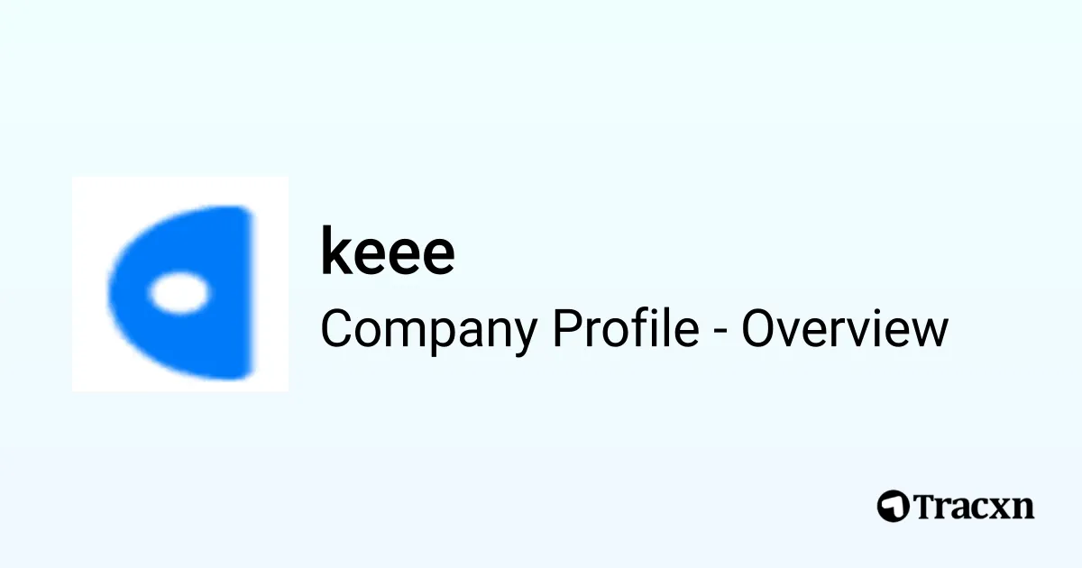 keee - 2026 Company Profile, Team, Funding & Competitors - Tracxn
