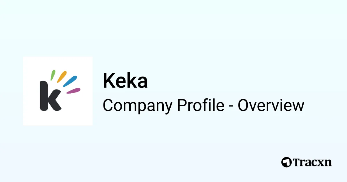 Keka - 2025 Company Profile, Team, Funding, Competitors & Financials - Tracxn