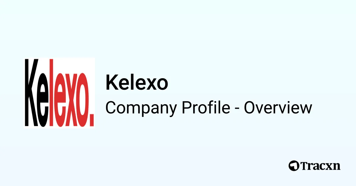 Kelexo - 2025 Company Profile & Competitors - Tracxn