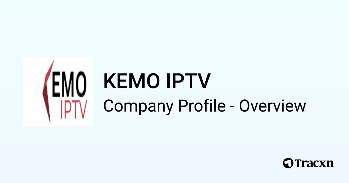 KEMO IPTV - 2026 Company Profile & Competitors - Tracxn