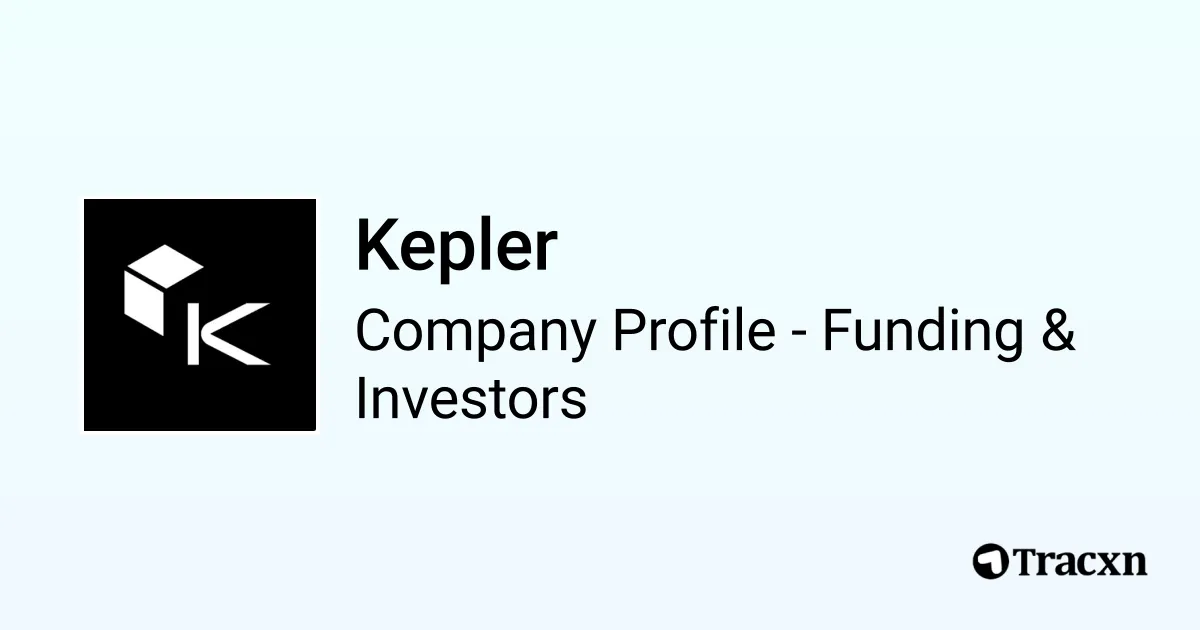 Kepler - 2025 Funding Rounds & List of Investors - Tracxn