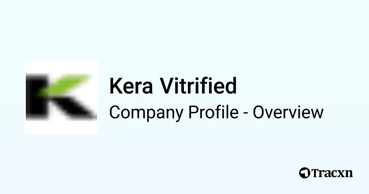 Kera Vitrified - 2025 Company Profile & Competitors - Tracxn