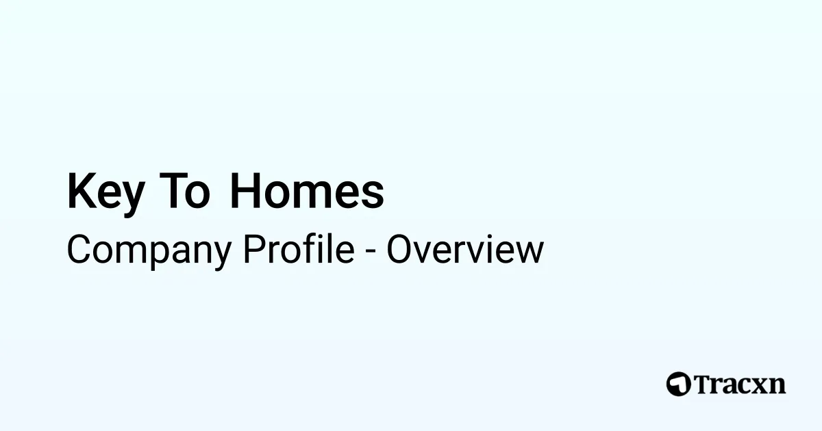 Key To Homes - 2025 Company Profile & Competitors - Tracxn