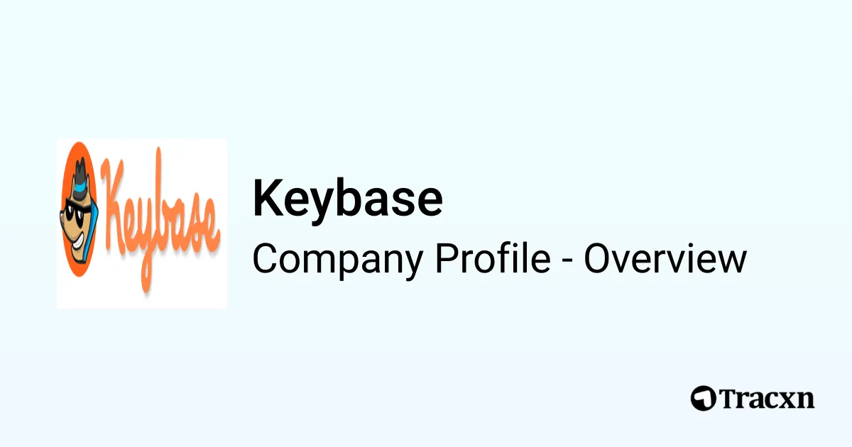 Keybase - 2025 Company Profile, Team, Funding & Competitors - Tracxn