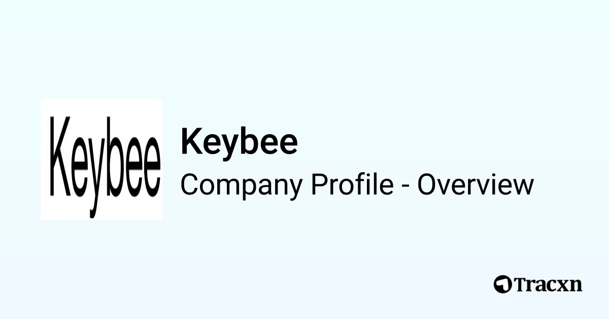 Keybee - 2025 Company Profile, Team, Funding & Competitors - Tracxn