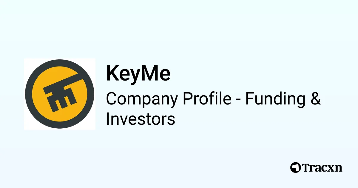KeyMe - 2026 Funding Rounds & List of Investors - Tracxn