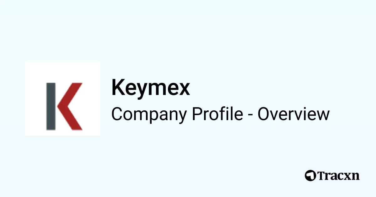 Keymex - 2025 Company Profile & Competitors - Tracxn