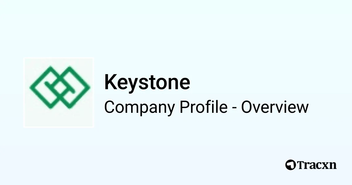 Keystone - 2025 Company Profile, Funding & Competitors - Tracxn