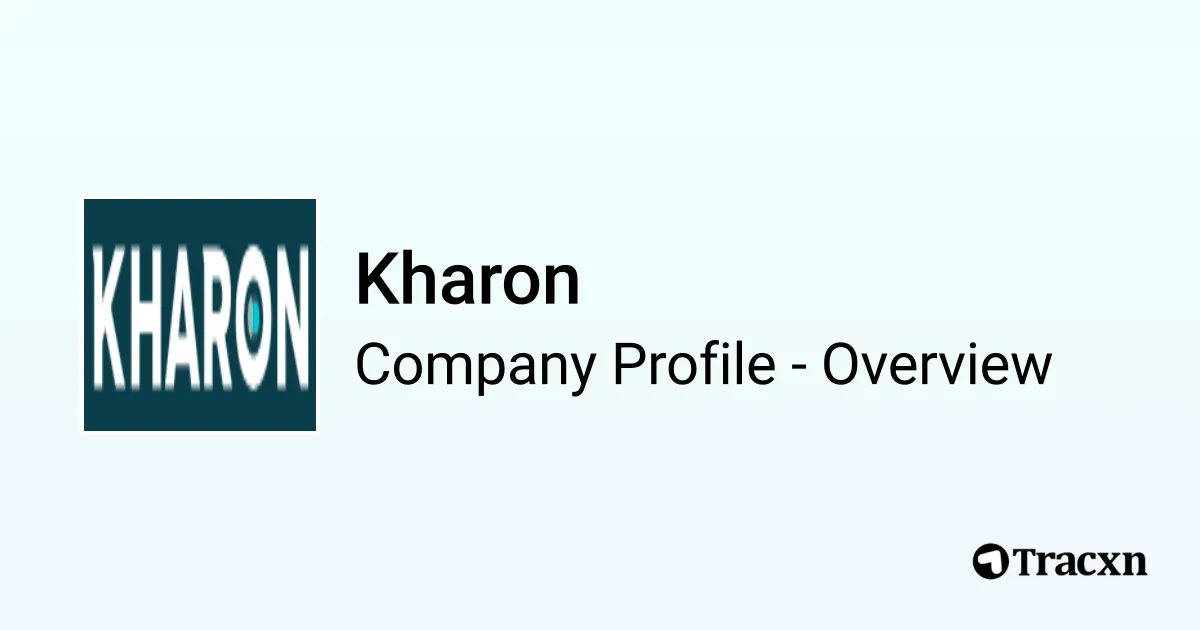 Kharon - 2026 Company Profile, Team, Funding & Competitors - Tracxn