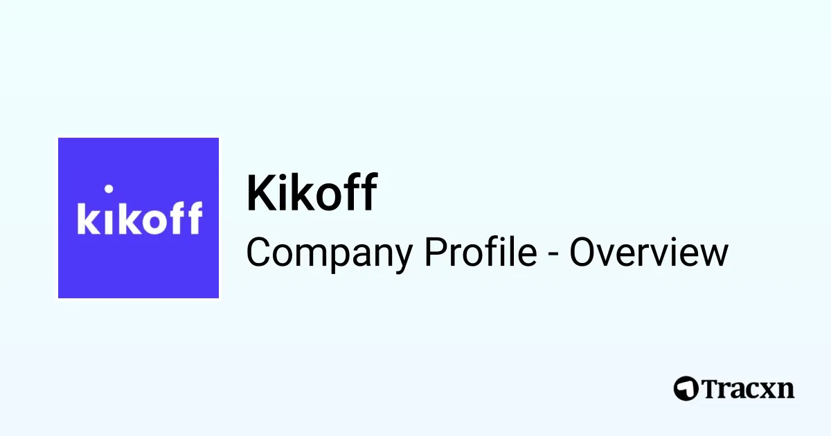 Kikoff - 2026 Company Profile, Team, Funding & Competitors - Tracxn