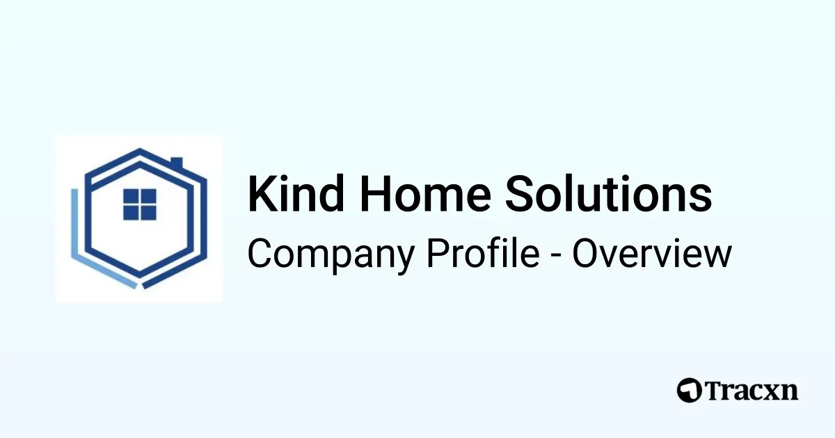 Kind Home Solutions - Company Profile - Tracxn
