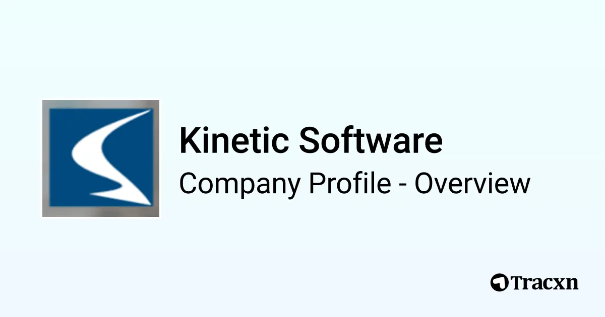 Kinetic Software - 2025 Company Profile, Team & Competitors - Tracxn