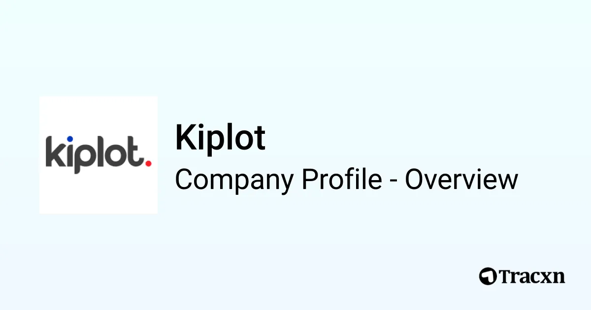 Kiplot - 2025 Company Profile, Team, Funding, Competitors & Financials - Tracxn