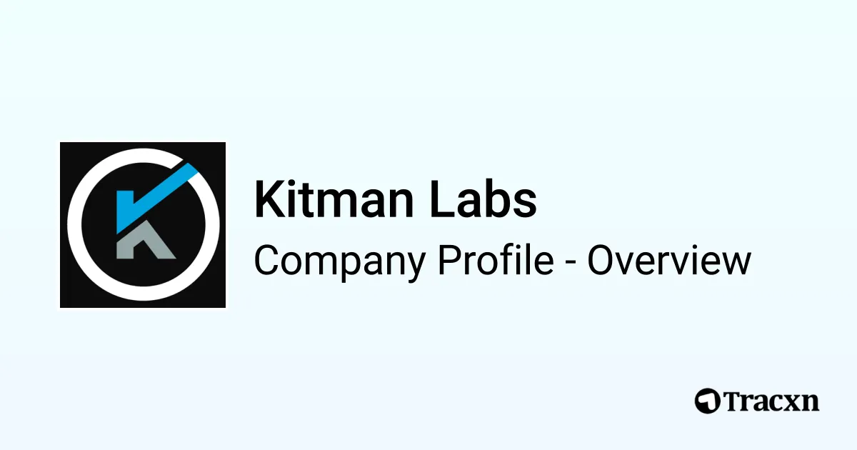 Kitman Labs - 2025 Company Profile, Team, Funding & Competitors - Tracxn