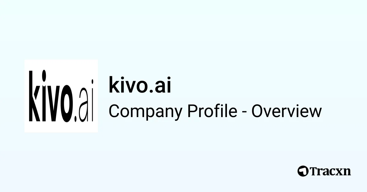 kivo.ai - 2025 Company Profile & Competitors - Tracxn
