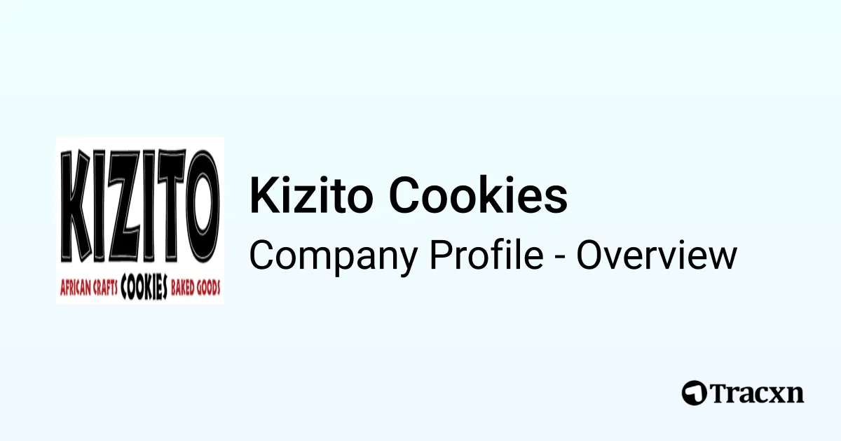 Kizito Cookies - 2025 Company Profile, Team & Competitors - Tracxn