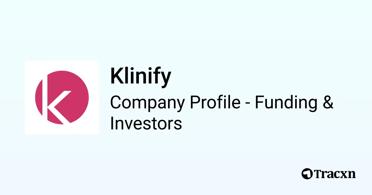 Klinify - 2025 Funding Rounds & List of Investors - Tracxn