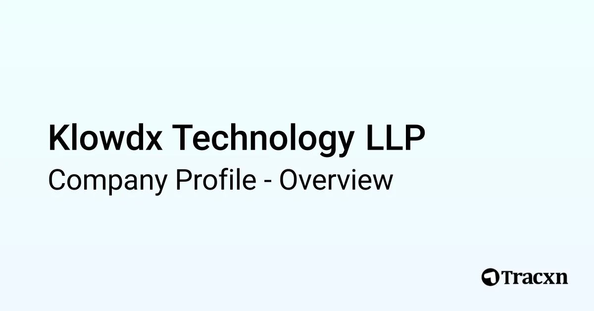 Klowdx Technology LLP - 2025 Company Profile - Tracxn