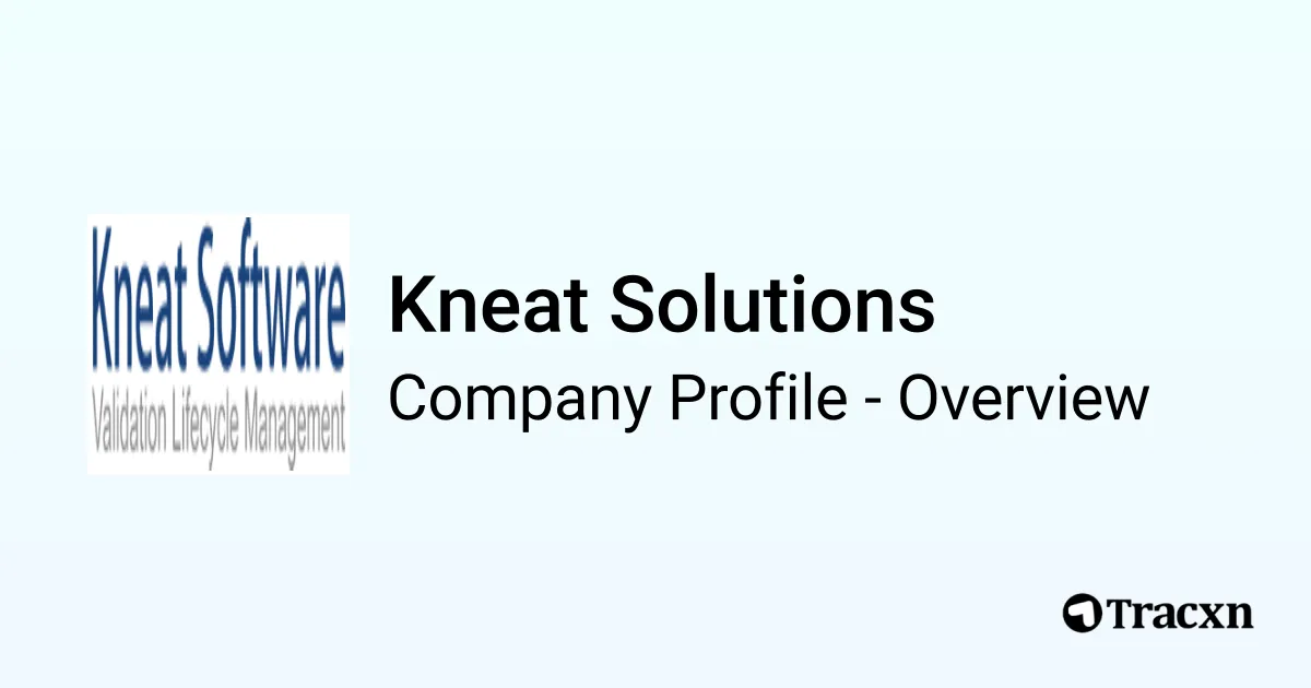 Kneat Solutions - 2025 Company Profile, Team, Funding & Competitors - Tracxn