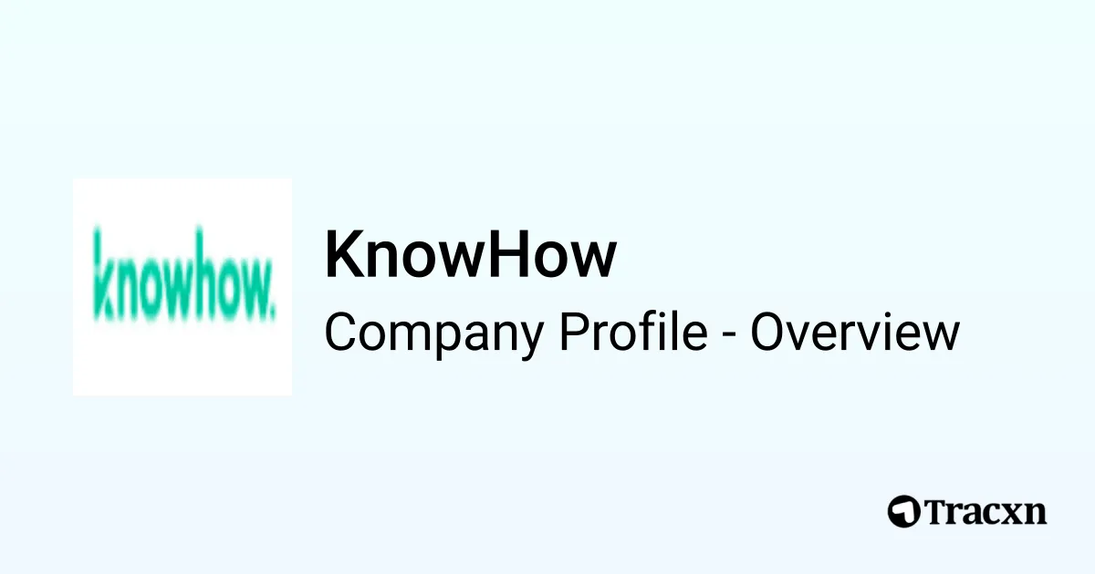 KnowHow - 2026 Company Profile, Team, Funding & Competitors - Tracxn
