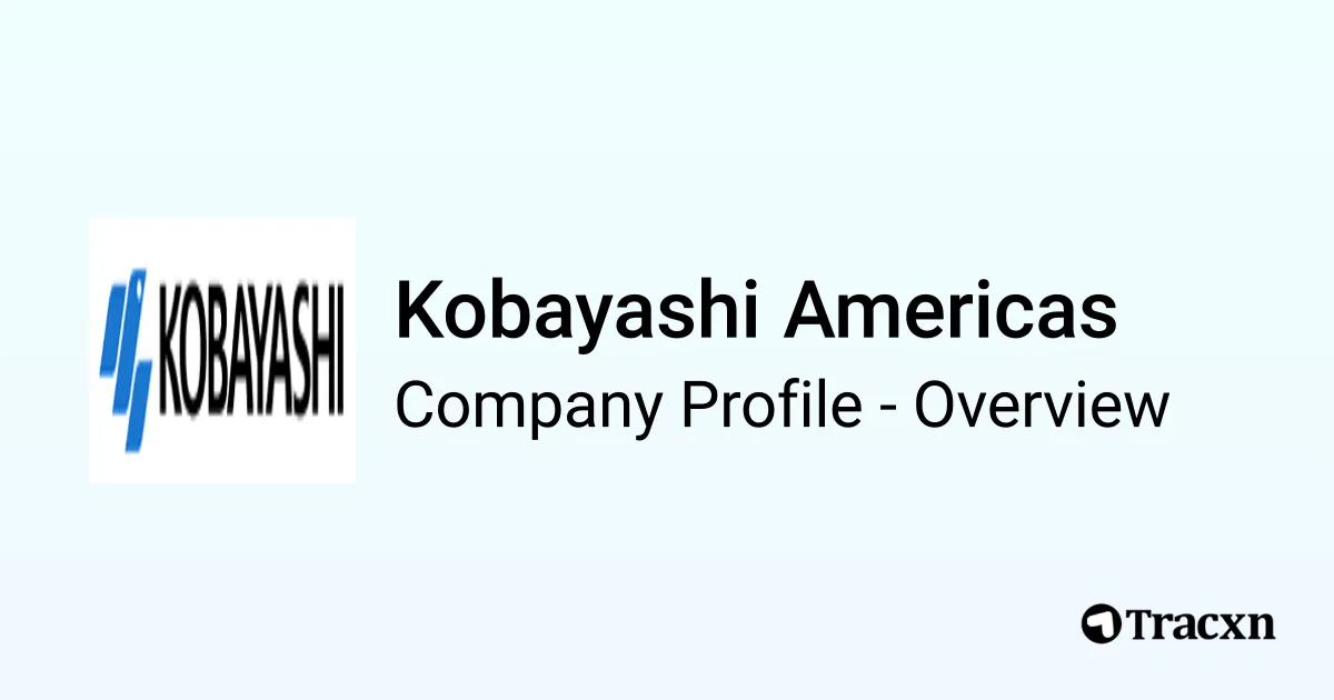 Kobayashi Americas - 2025 Company Profile & Competitors - Tracxn
