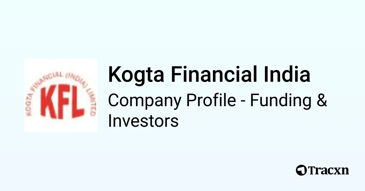 Kogta Financial India - 2025 Funding Rounds & List of Investors - Tracxn