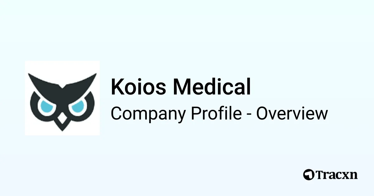 Koios Medical - 2026 Company Profile, Team, Funding & Competitors - Tracxn
