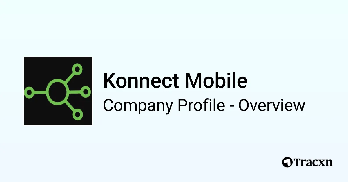 Konnect Mobile - 2025 Company Profile, Team & Competitors - Tracxn