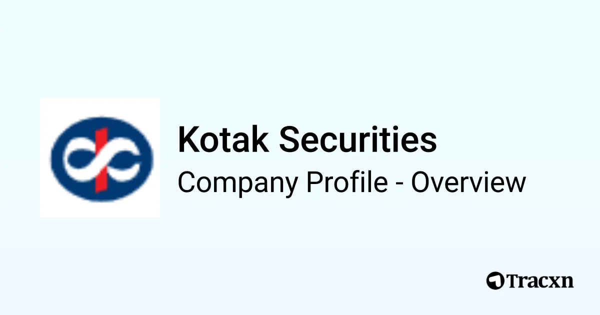 Kotak Securities - 2026 Company Profile, Team, Competitors & Financials ...
