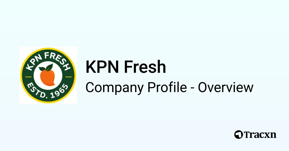 KPN Fresh - 2025 Company Profile, Team, Funding & Financials - Tracxn