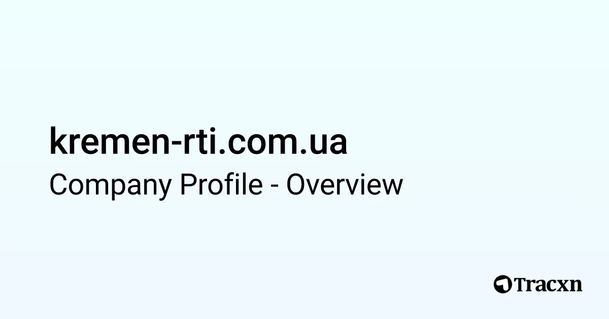 kremen-rti.com.ua - 2025 Company Profile - Tracxn
