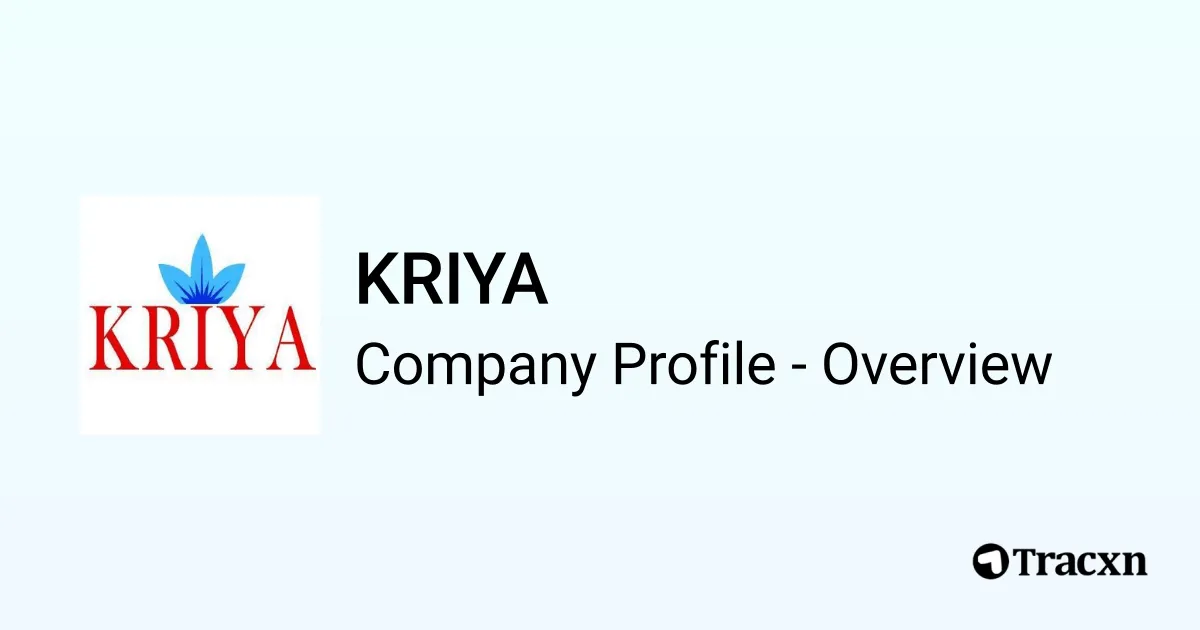 KRIYA - 2025 Company Profile, Team, Funding, Competitors & Financials - Tracxn