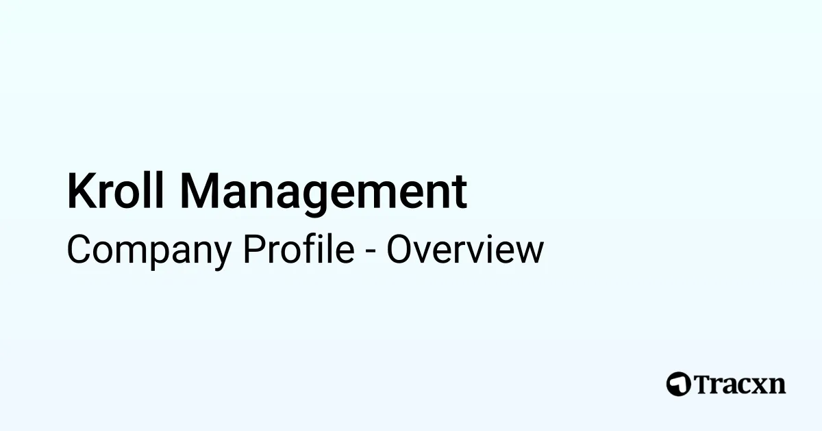 Kroll Management - 2025 Company Profile & Competitors - Tracxn