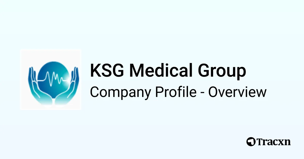 KSG Medical Group - 2025 Company Profile & Competitors - Tracxn