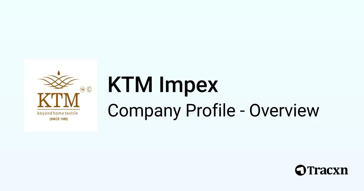 KTM Impex - 2025 Company Profile & Competitors - Tracxn