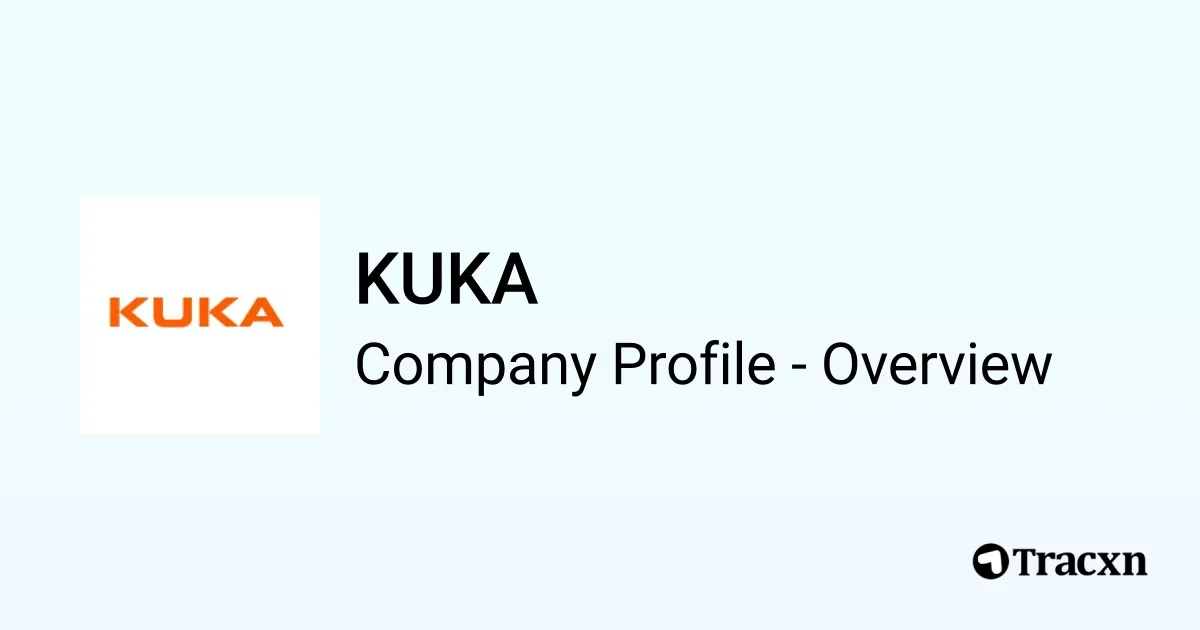 KUKA - 2025 Company Profile, Team, Funding, Competitors & Financials ...