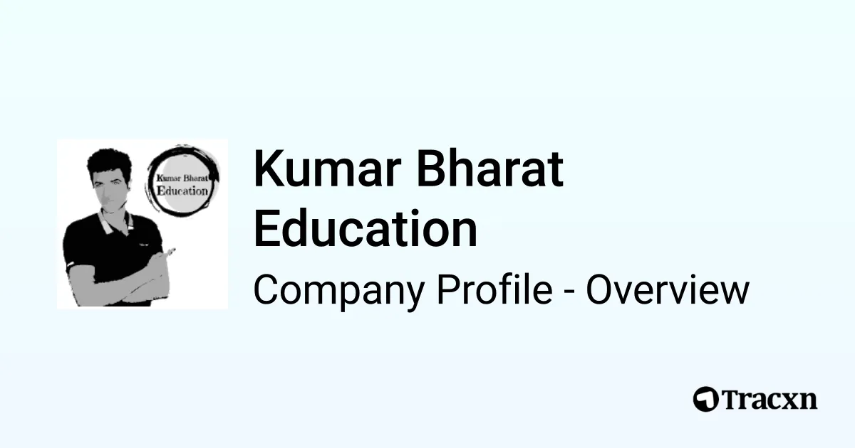 Kumar Bharat Education - 2026 Company Profile, Team & Competitors - Tracxn